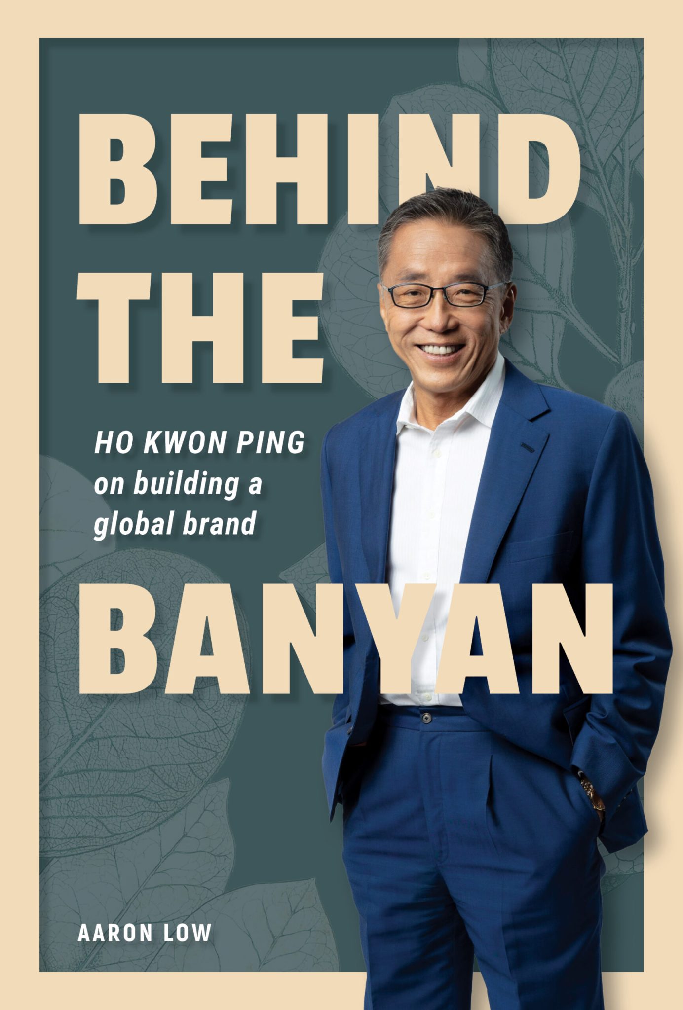 Behind the Banyan: Ho Kwon Ping on Building a Global Brand - Nutgraf